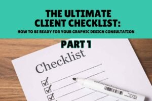 The Ultimate Client Checklist: How to be Ready for Your Graphic Design ...
